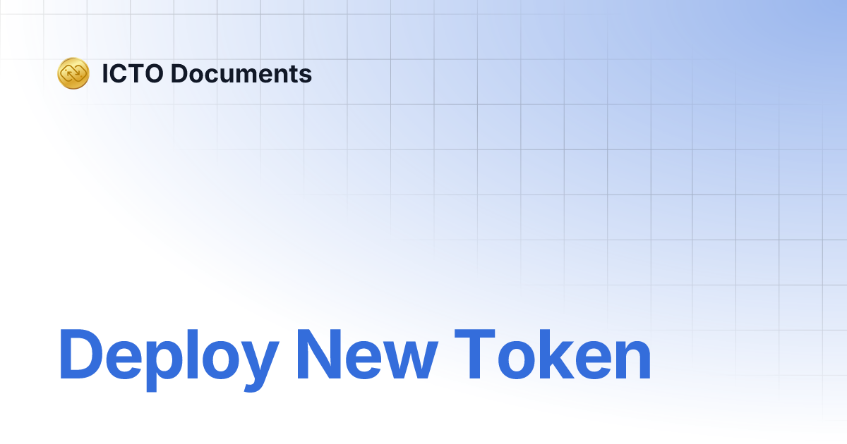 Deploy New Token | ICTO Documents